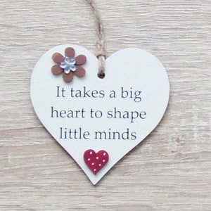 It Takes A Big Heart to Shape Little Minds Wooden Gift Heart Plaque ...