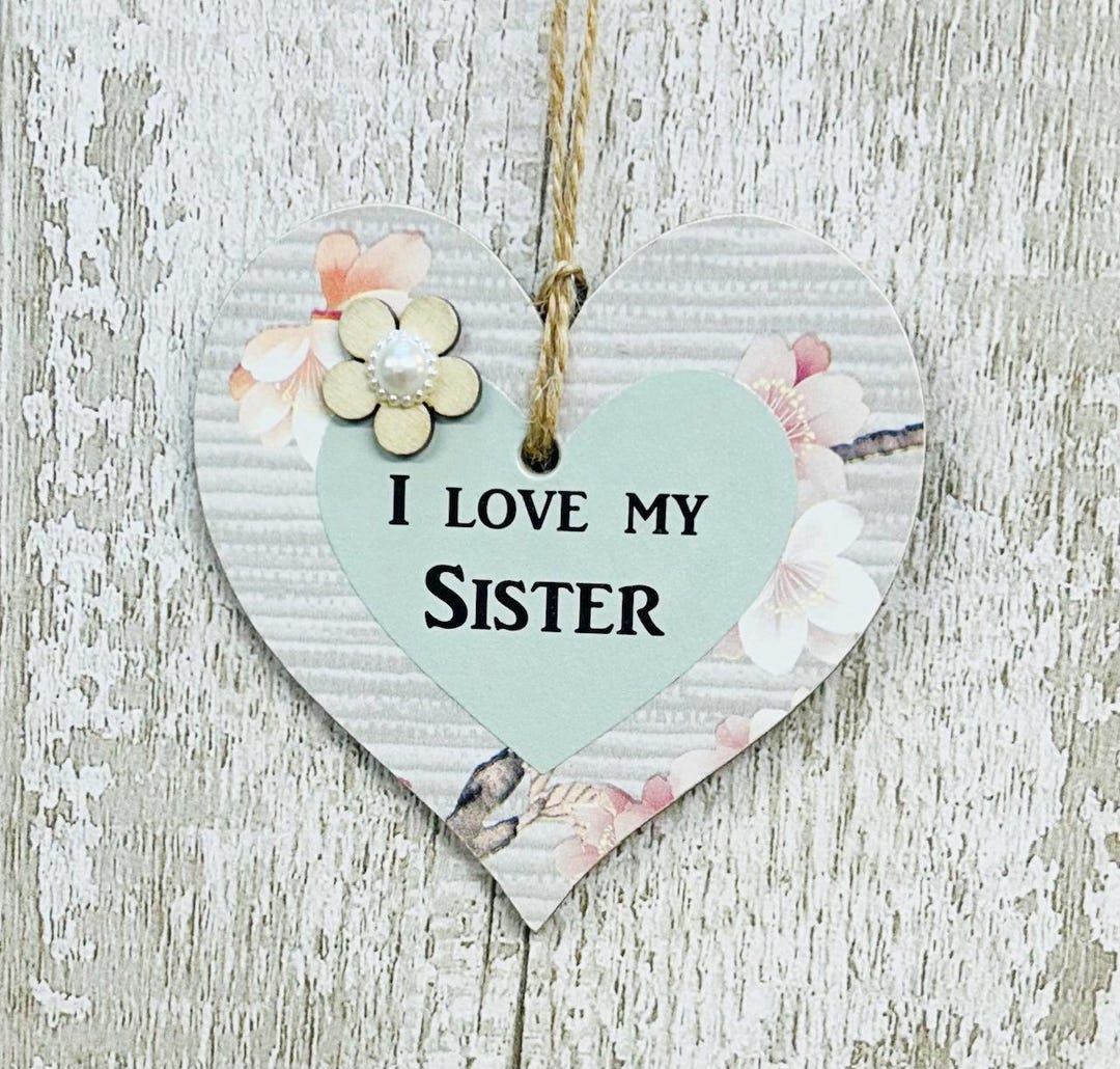 Super Sweet I Love My Sister Friendship Wooden Gift Heart Plaque/sign ...