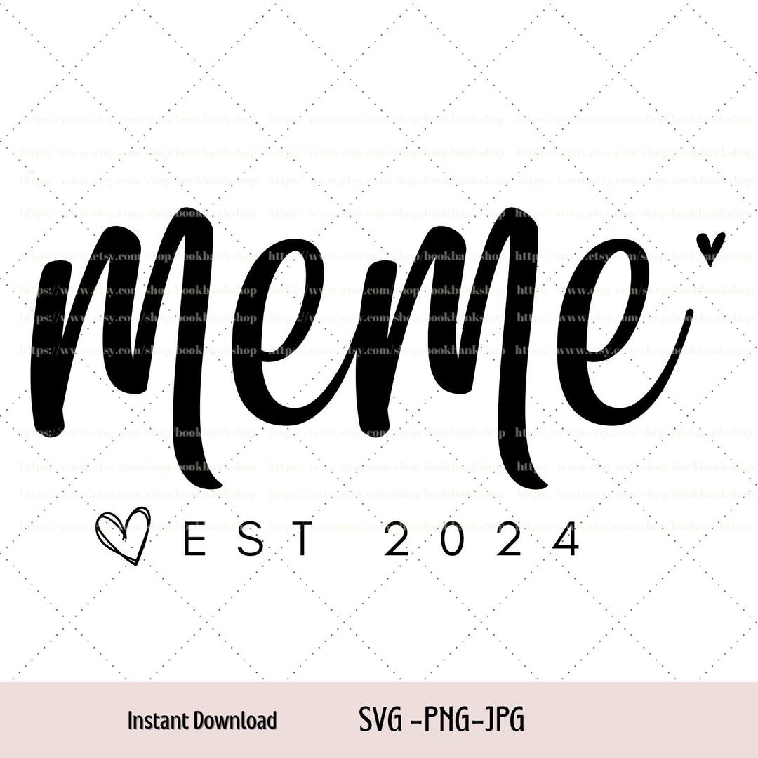 Meme Est 2025 Heart Svg, Png, Jpg Digital Download - Etsy