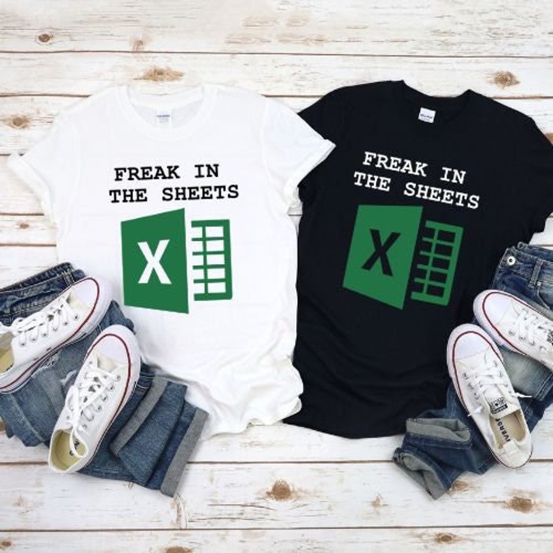 Freak in the Sheets Excel Shirt, Funny Accountant Gift,excel Lover ...