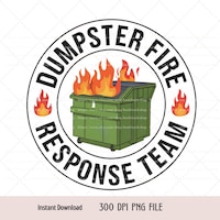 Dumpster Fire Response Team Png Digital Download - Etsy
