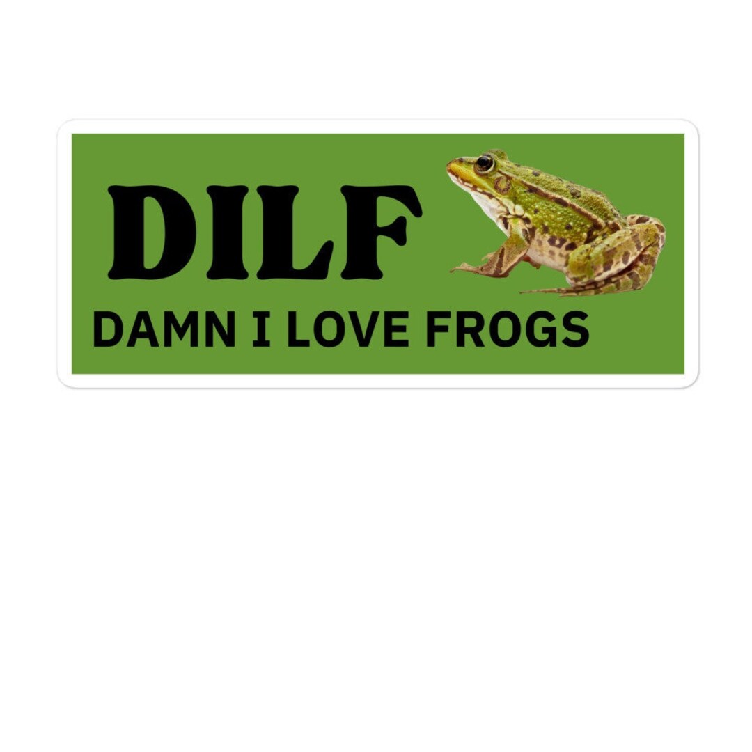 DILF Damn I Love Frogs Sticker Cute Animal Stickers - Etsy