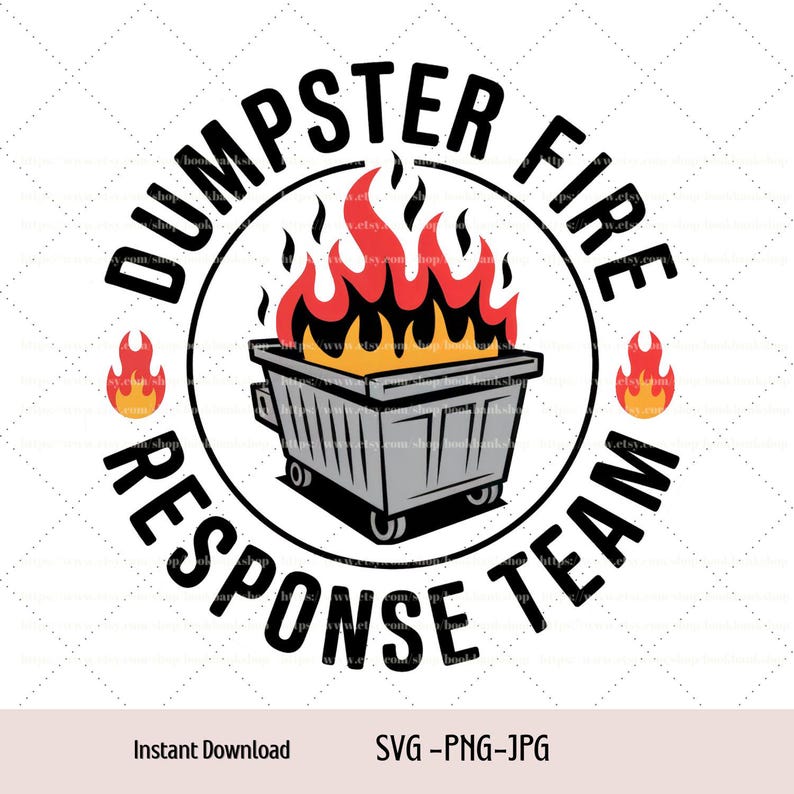 Dumpster Fire Response Team Svg ,png, Jpg Digital Download - Etsy