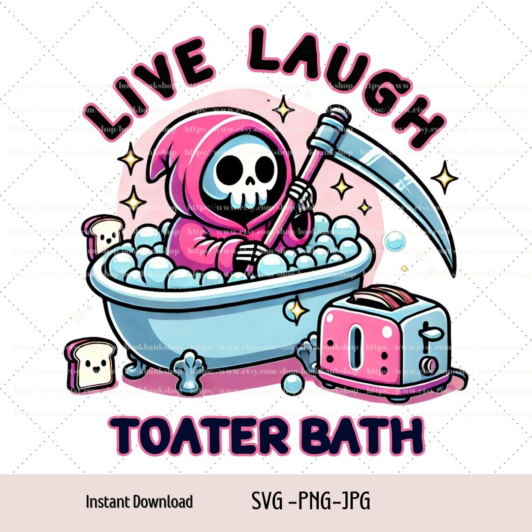Live Laugh Toaster Bath Svg,png,jpg Grim Reaper Clipart, Snarky ...