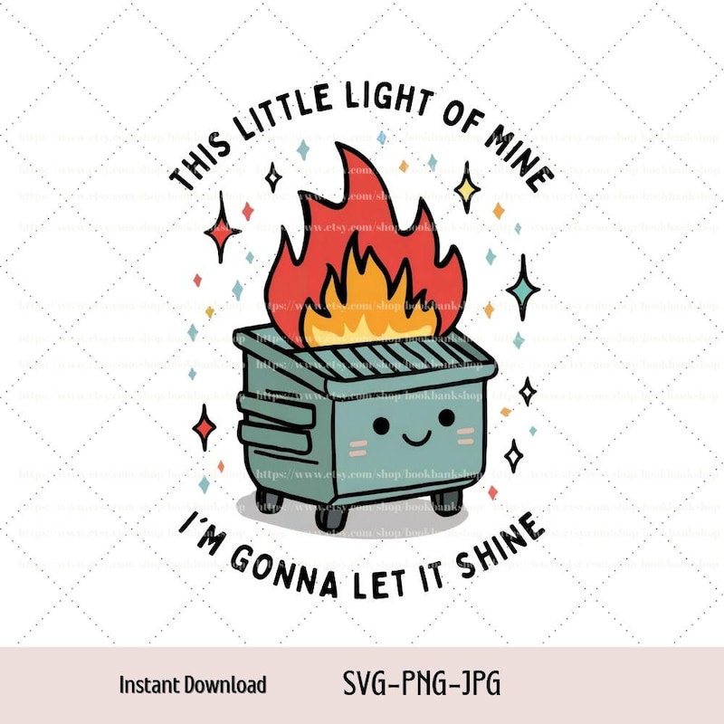 This Little Light of Mine Dumpster Fire - Etsy