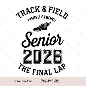 Track and Field Senior 2026 the Final Lap Graduation Svg, Png, Jpg ...