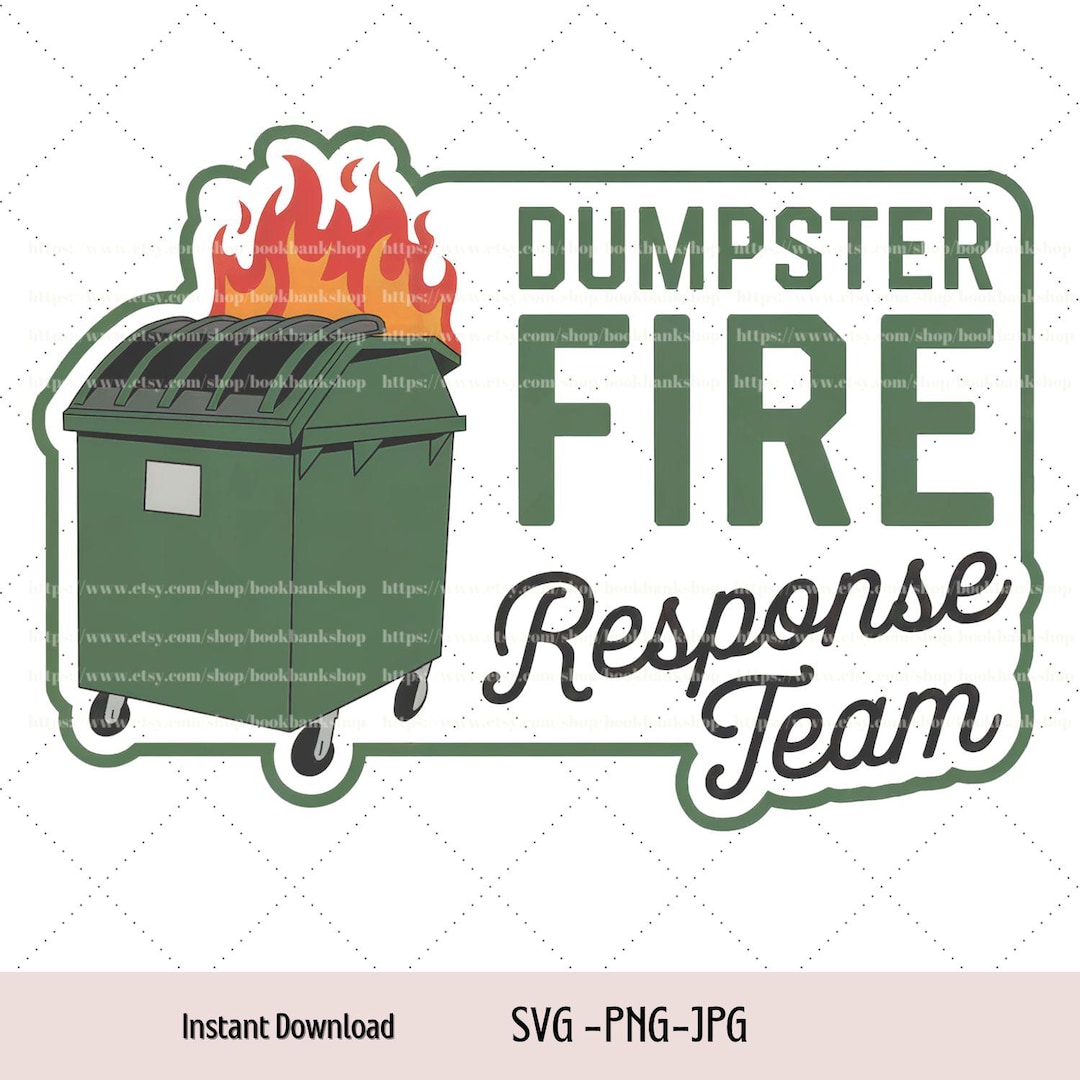 Dumpster Fire Response Team Svg, Png, Jpg Digital Download - Etsy