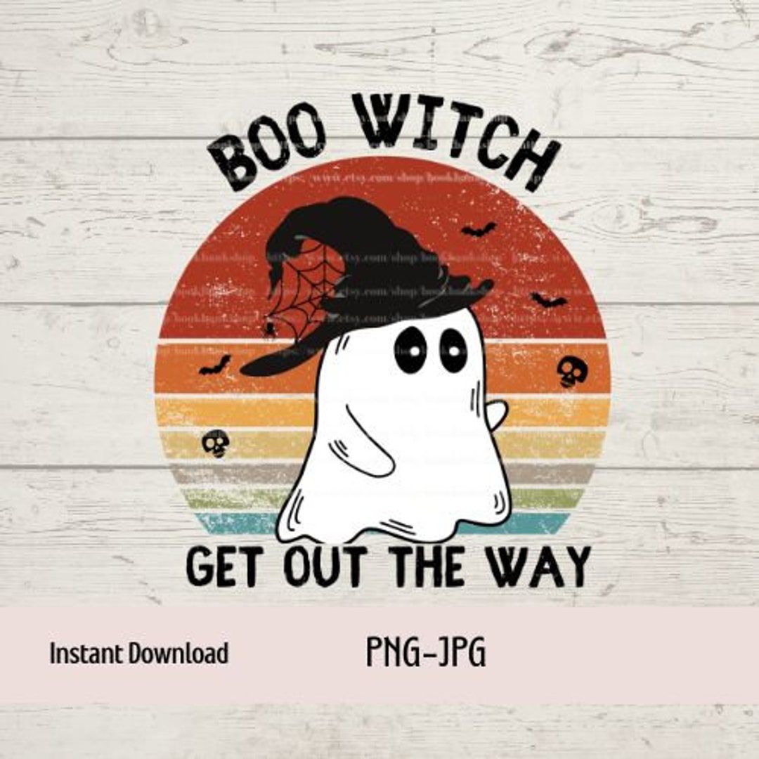 Boo The Witch Way Get Out