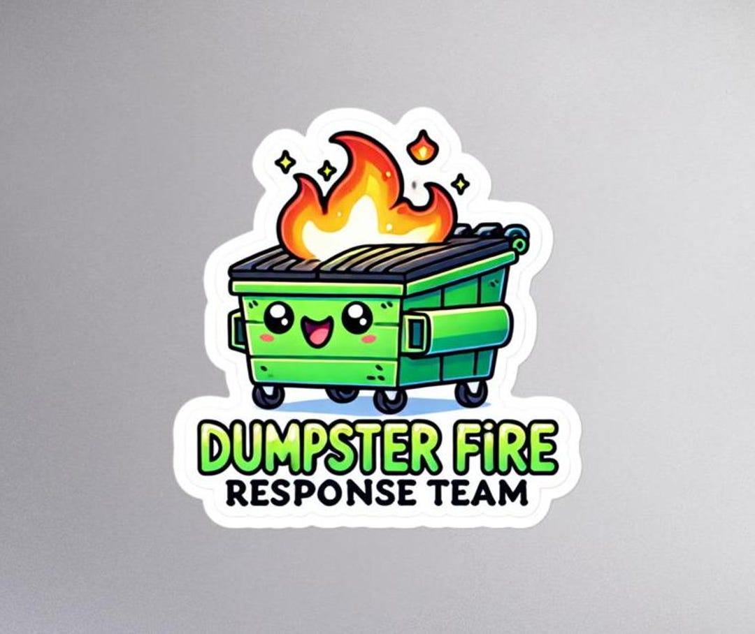 Dumpster Fire Response Team Sticker, Funny Quote This is Fine, Funny ...