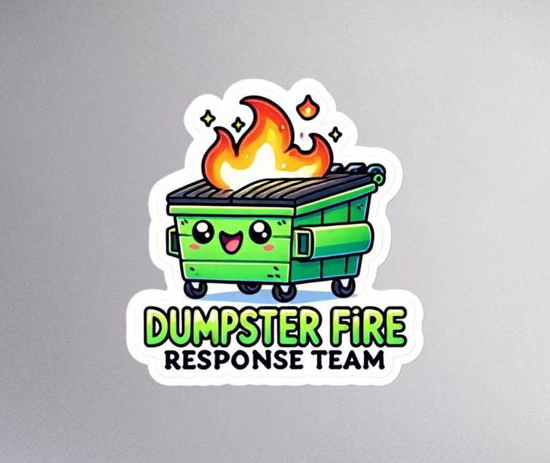 Dumpster Fire Response Team Sticker, Funny Quote This is Fine, Funny ...