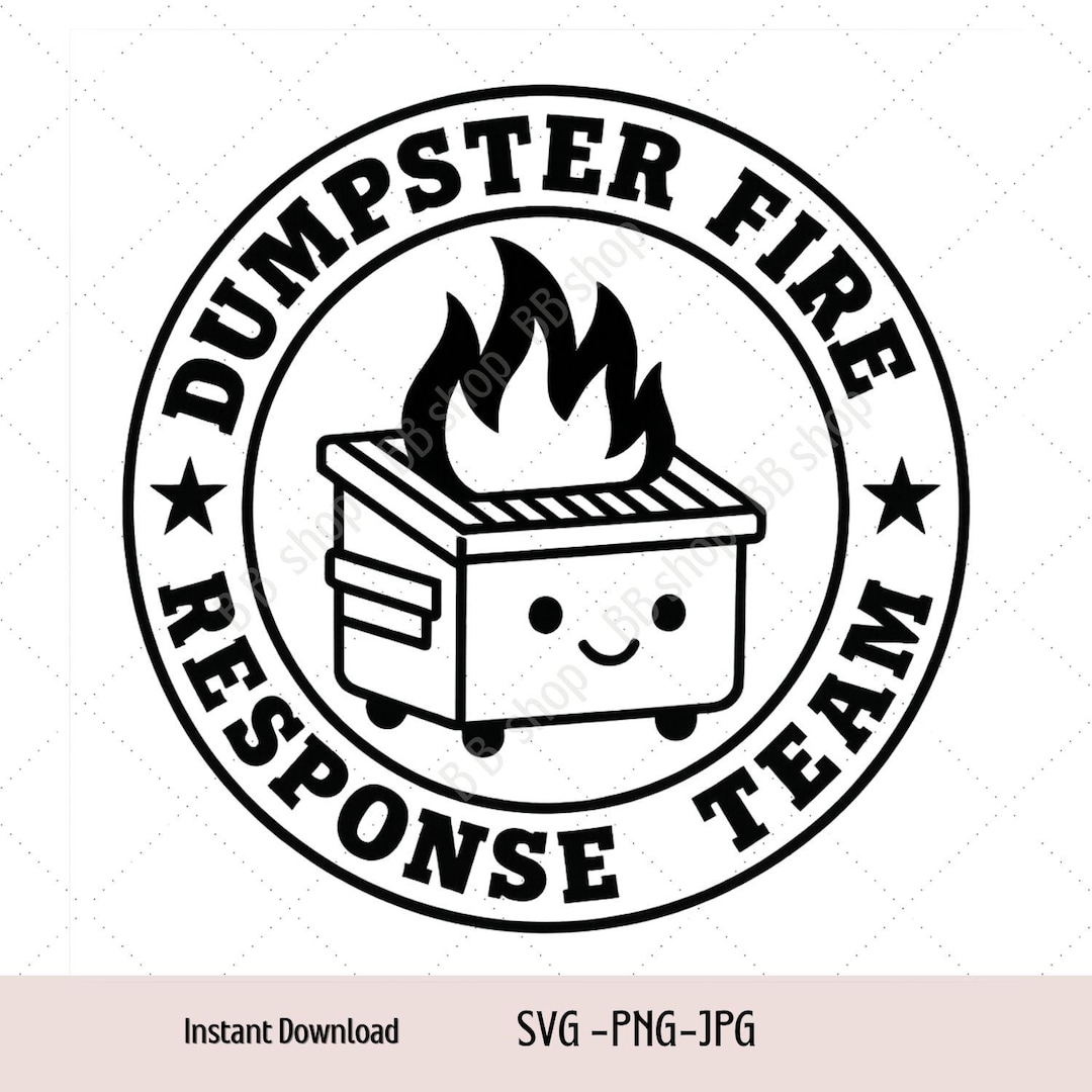 Dumpster Fire Response Team Svg ,png, Jpg Digital Download - Etsy