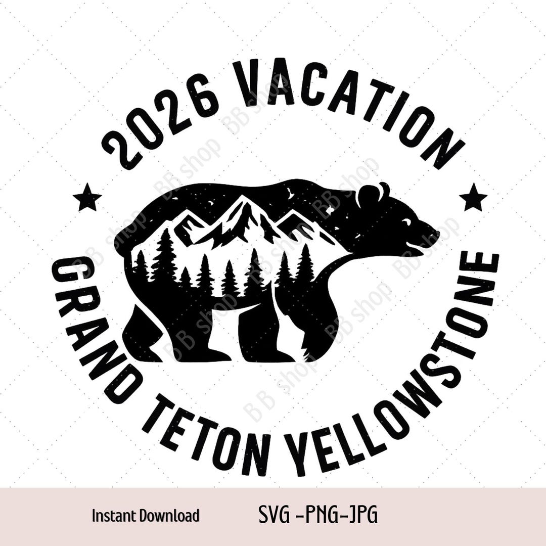 2026 Grand Teton Yellowstone Bear SVG , Family Vacation Mountain PNG ...
