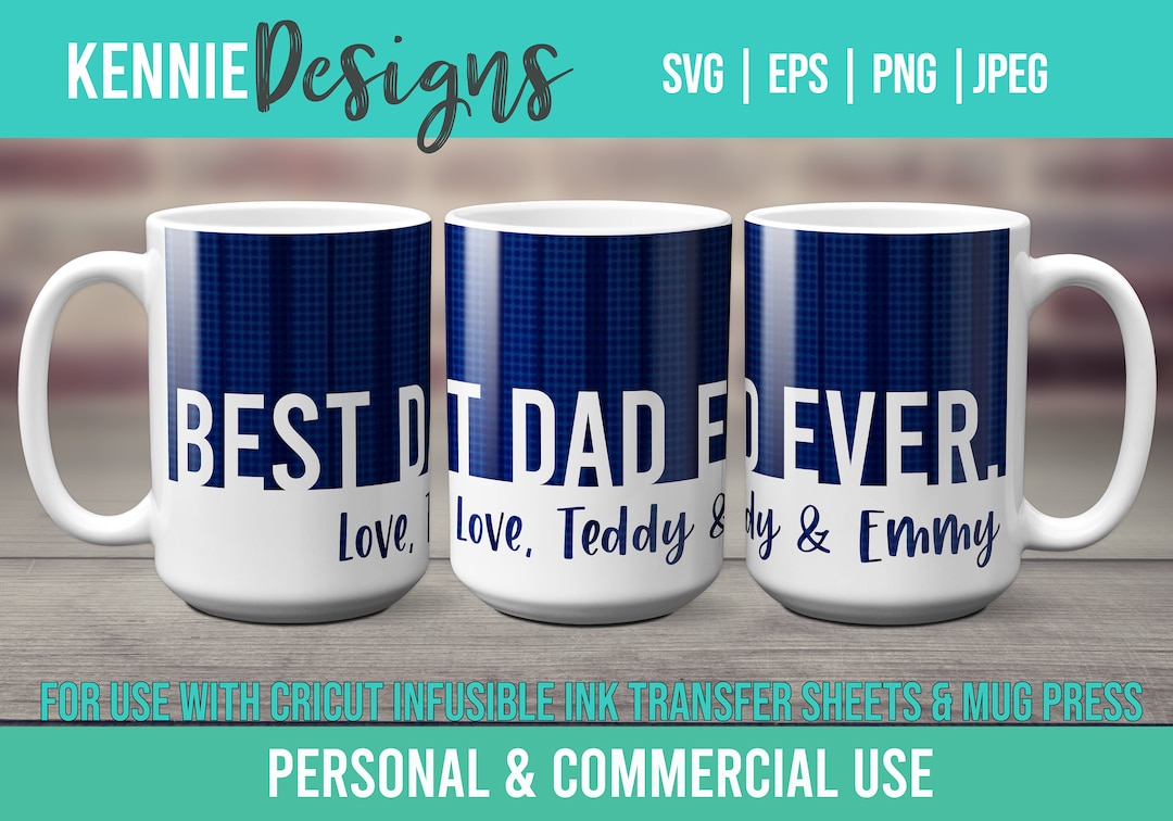 Best Dad Ever Infusible Ink Mug Wrap SVG Template Transfer Sheet and ...