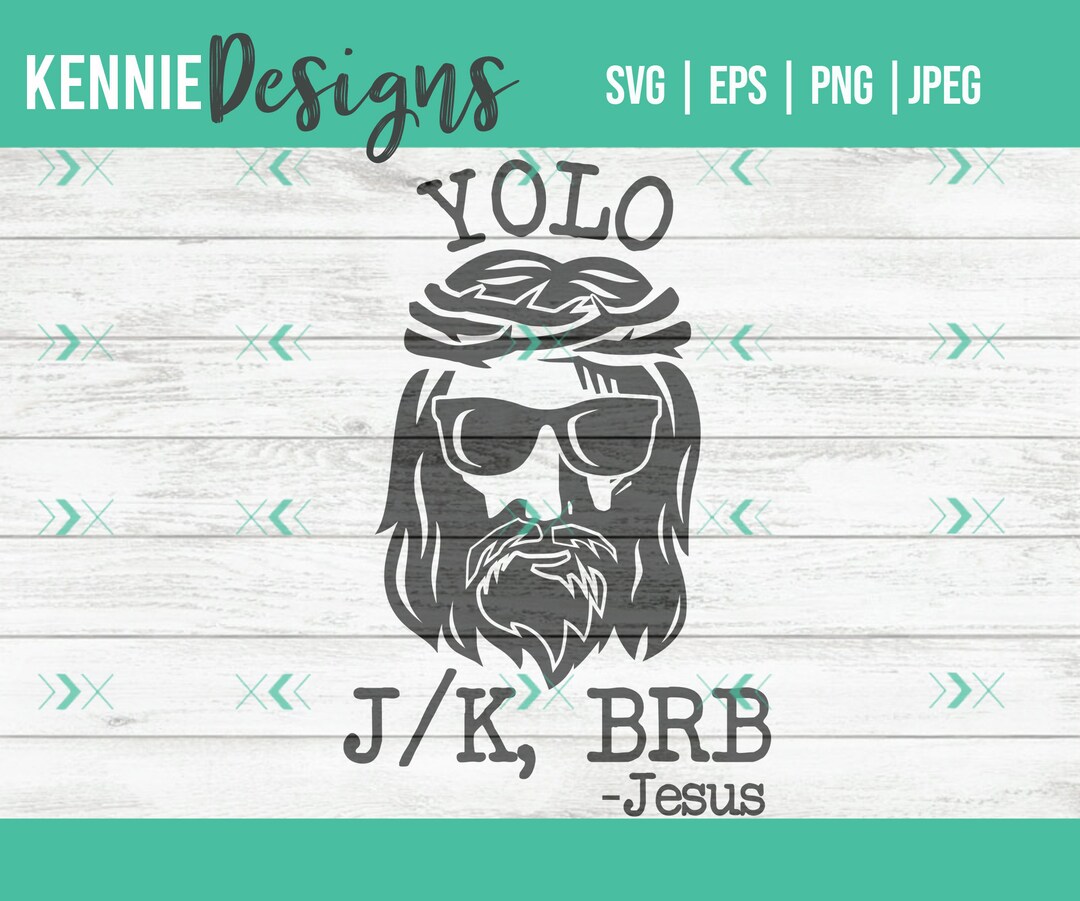 Funny Jesus SVG for Christian Yolo Brb J/k Jesus Texting Shirts or ...
