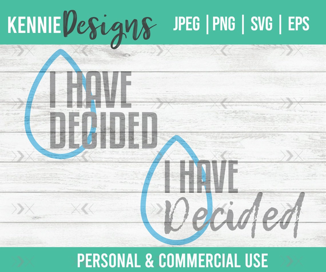I Have Decided SVG for Christian Baptism Shirts or Gifts PNG - Etsy