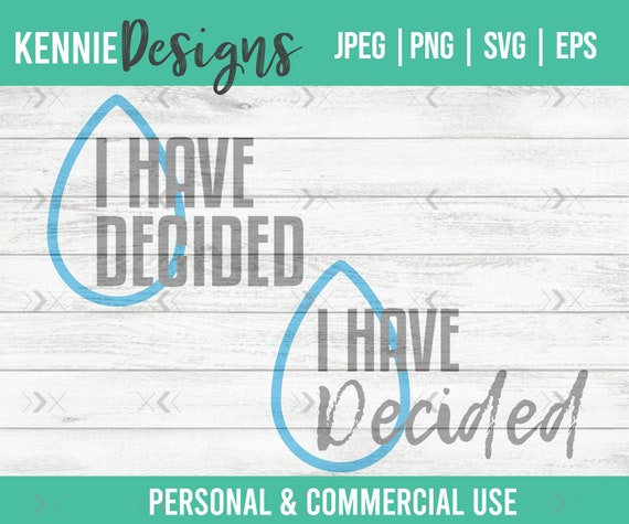 I Have Decided SVG for Christian Baptism Shirts or Gifts PNG - Etsy