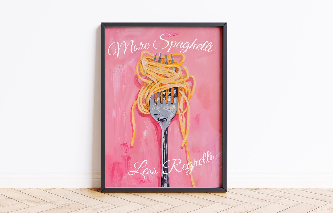 More Spaghetti Less Regretti Print Poster Wall Art Maxi Home Decor ...