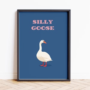 Silly Goose Print Poster Wall Art A1 A2 A3 A4 A5 A6 Maxi Home Decor ...