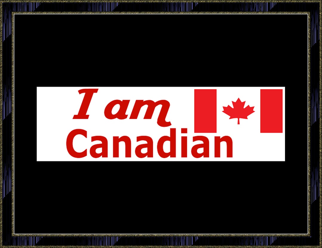 I Am Canadian Bumper Sticker - Etsy