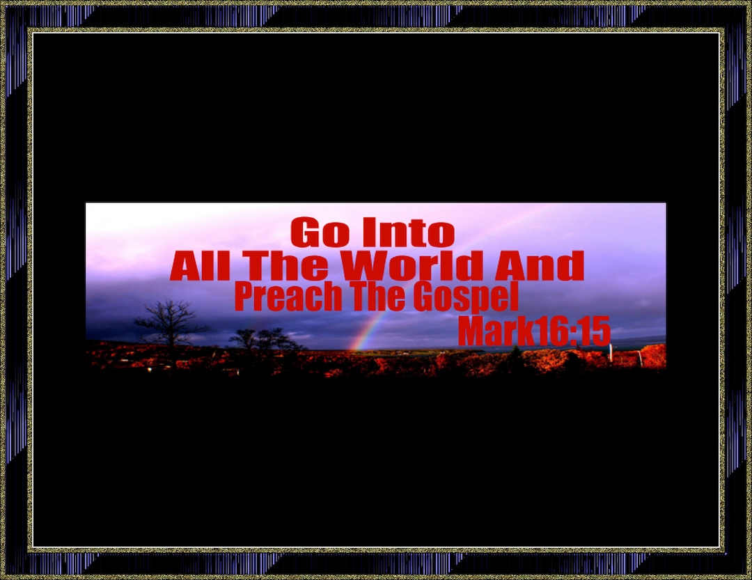 Go Into All the World and Preach the Gospel Mark 16:15 Bumper Sticker ...