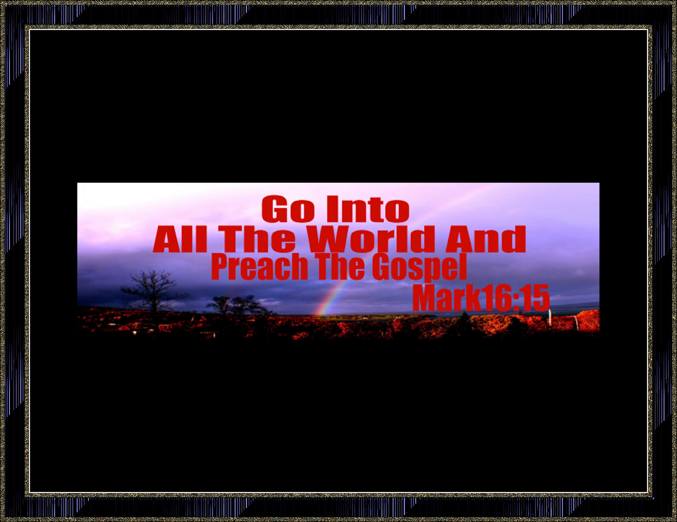 Go Into All the World and Preach the Gospel Mark 16:15 Bumper Sticker ...