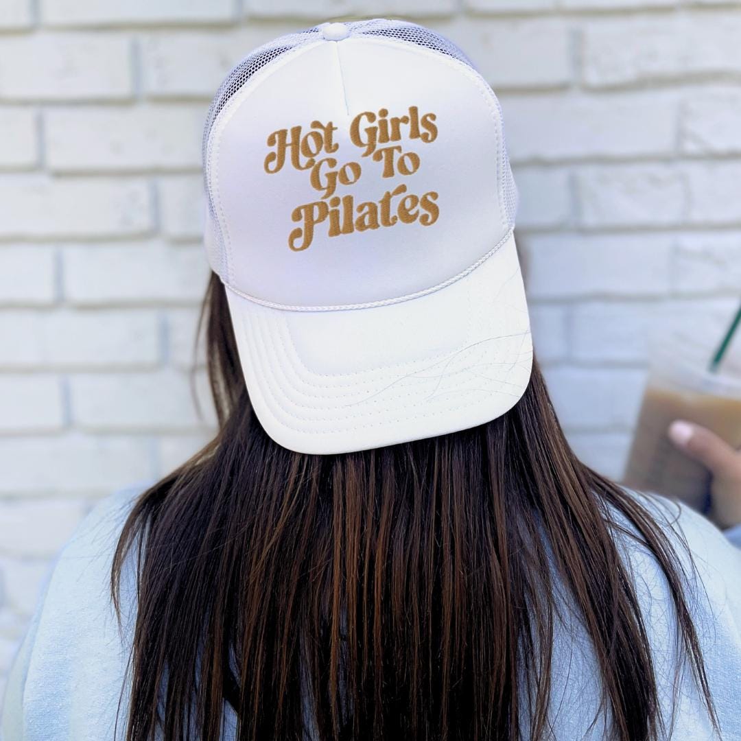 Embroidered Pilates Hat Hot Girls Go to Pilates Hat Trucker Hat Pilates ...