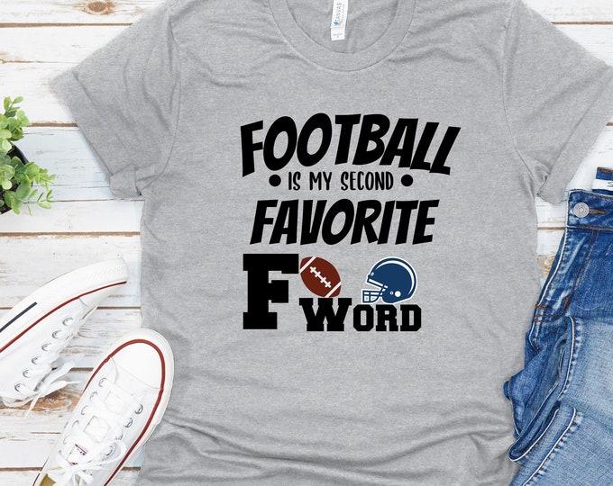 FOOTBALL is My Second Favorite F Word, Football Mom, Football Dad ...