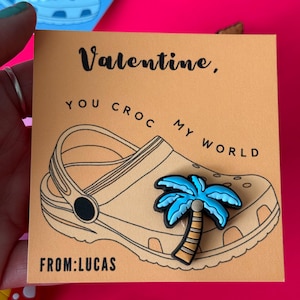Classroom Valentine Favors You Croc My World Classroom Valentine Croc ...
