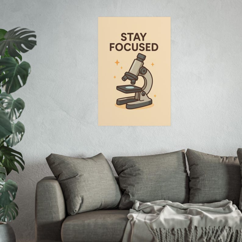 Stay Focused Microscope Poster | Science Wall Art, Educational Decor ...