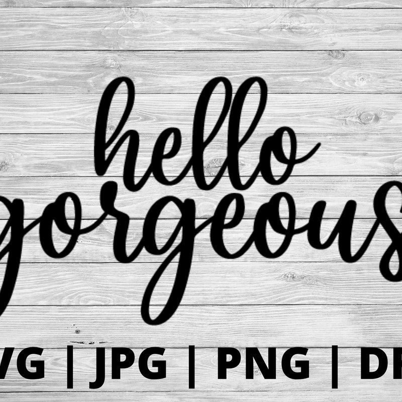 Hello Gorgeous Svg - Etsy