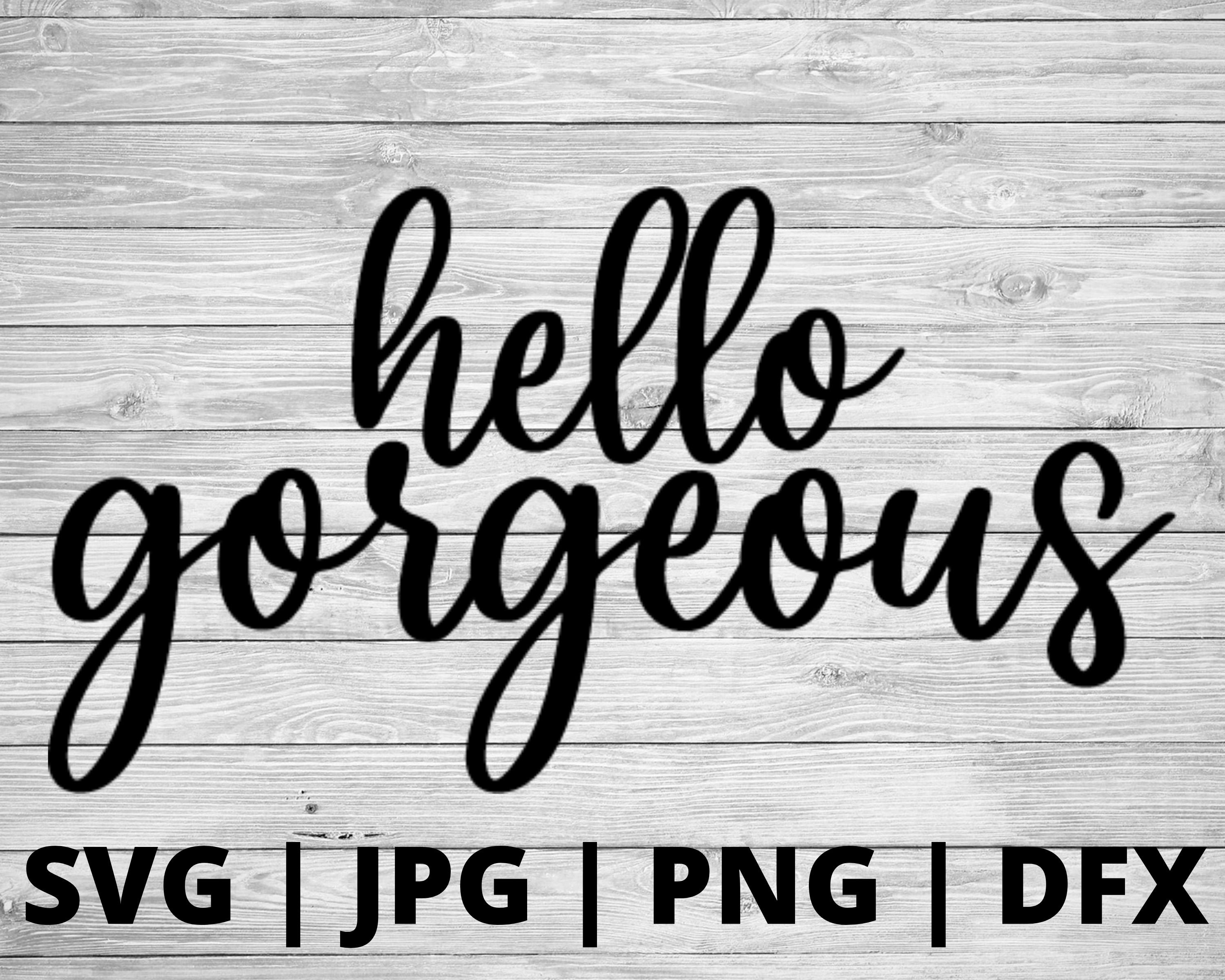 Hello Gorgeous SVG - Etsy