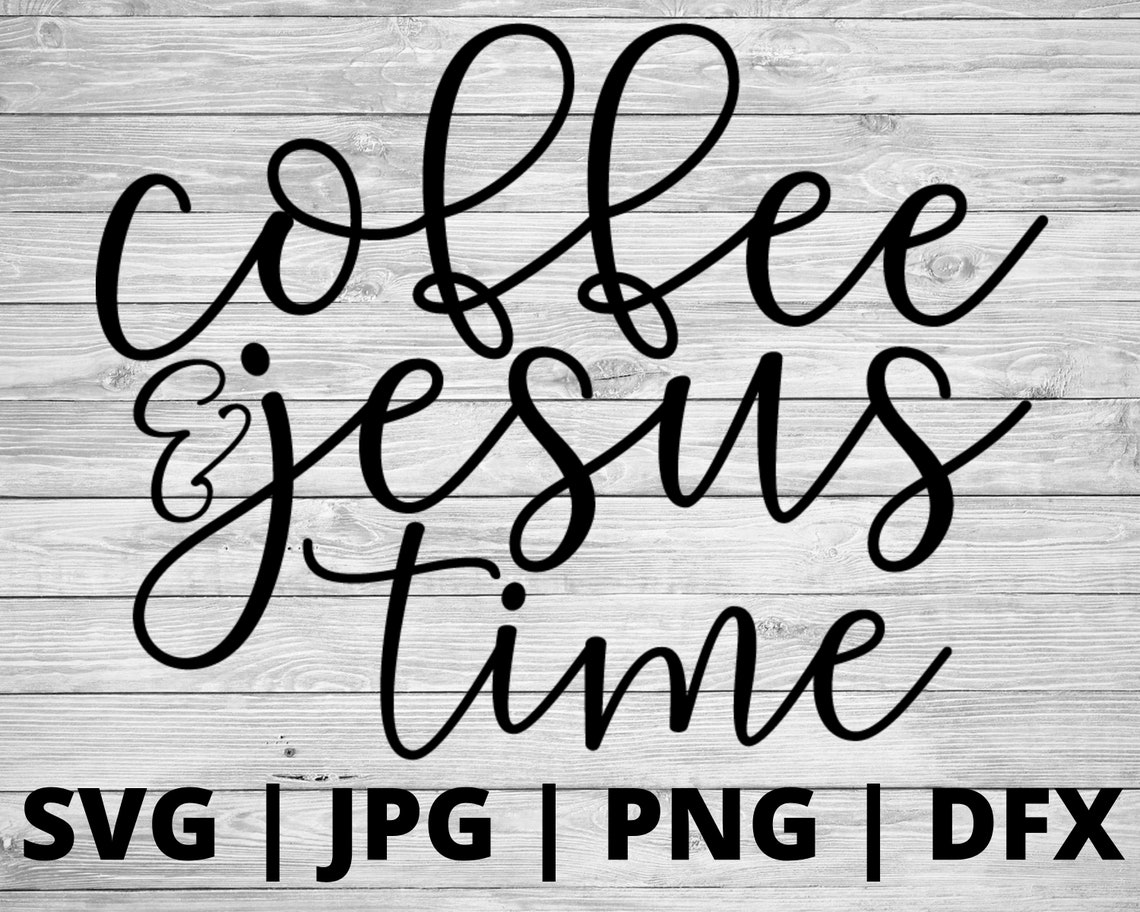 Coffee and Jesus Time SVG | Etsy
