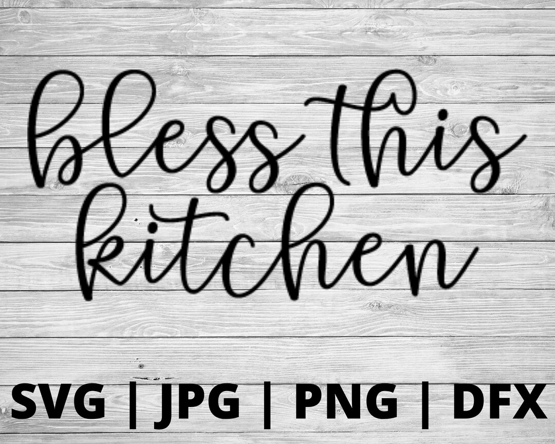 Bless This Kitchen SVG | Kitchen Sign Svg | Kitchen Quote Svg ...