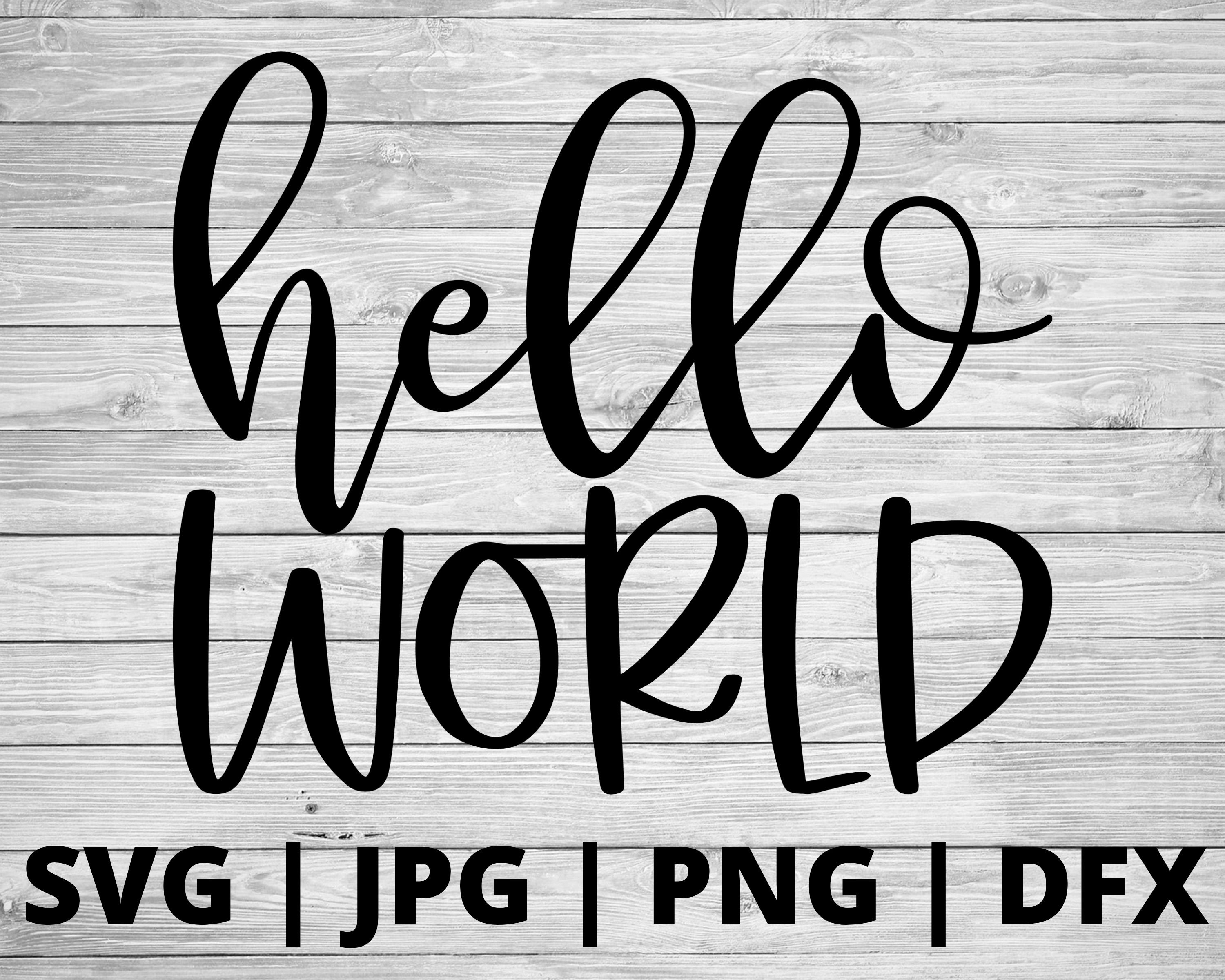 Hello World SVG Newborn Svg Baby Shower Svg New Baby Svg Funny Baby Svg ...