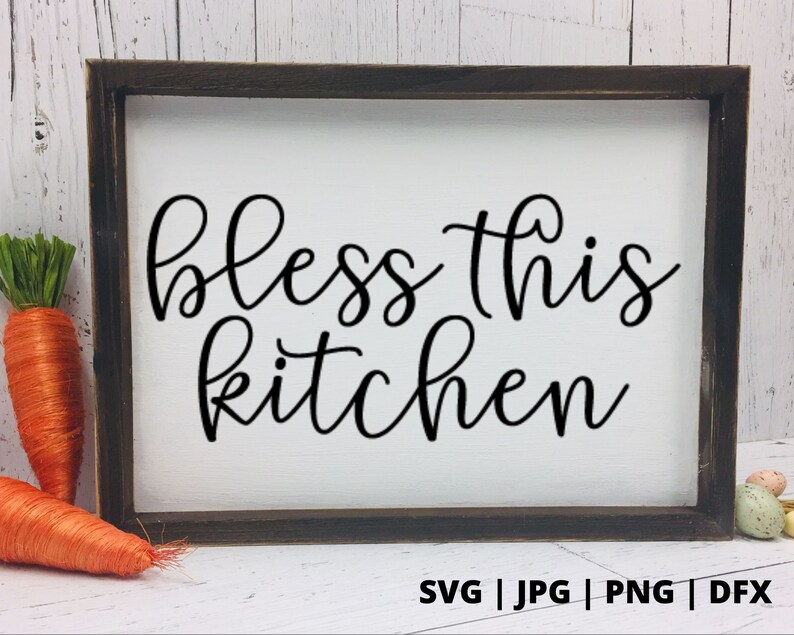 Bless This Kitchen SVG Kitchen Sign Svg Kitchen Quote Svg Farmhouse ...