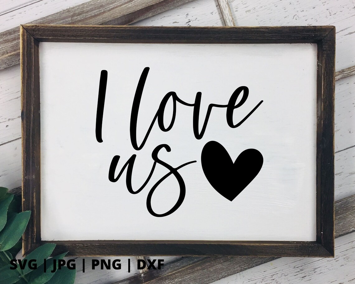 I Love Us SVG Love Svg Love Wins Svg I Love You Svg | Etsy