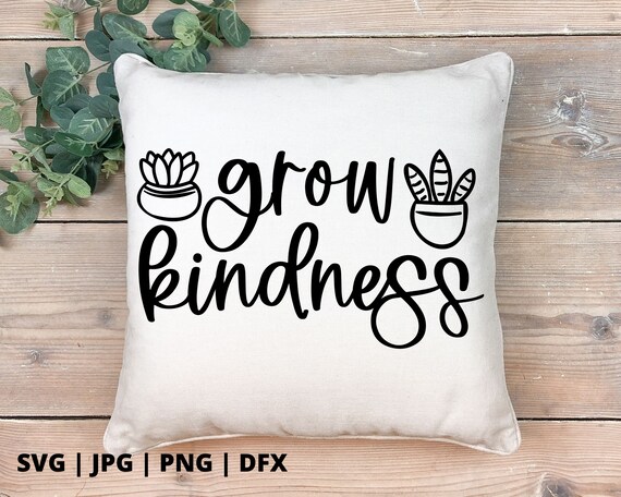 Grow Kindness SVG Plant Mom Svg Plant Svg Design Plant - Etsy