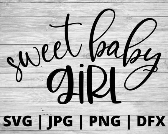 Sweet Baby Girl SVG Newborn Svg Baby Shower Svg New Baby - Etsy