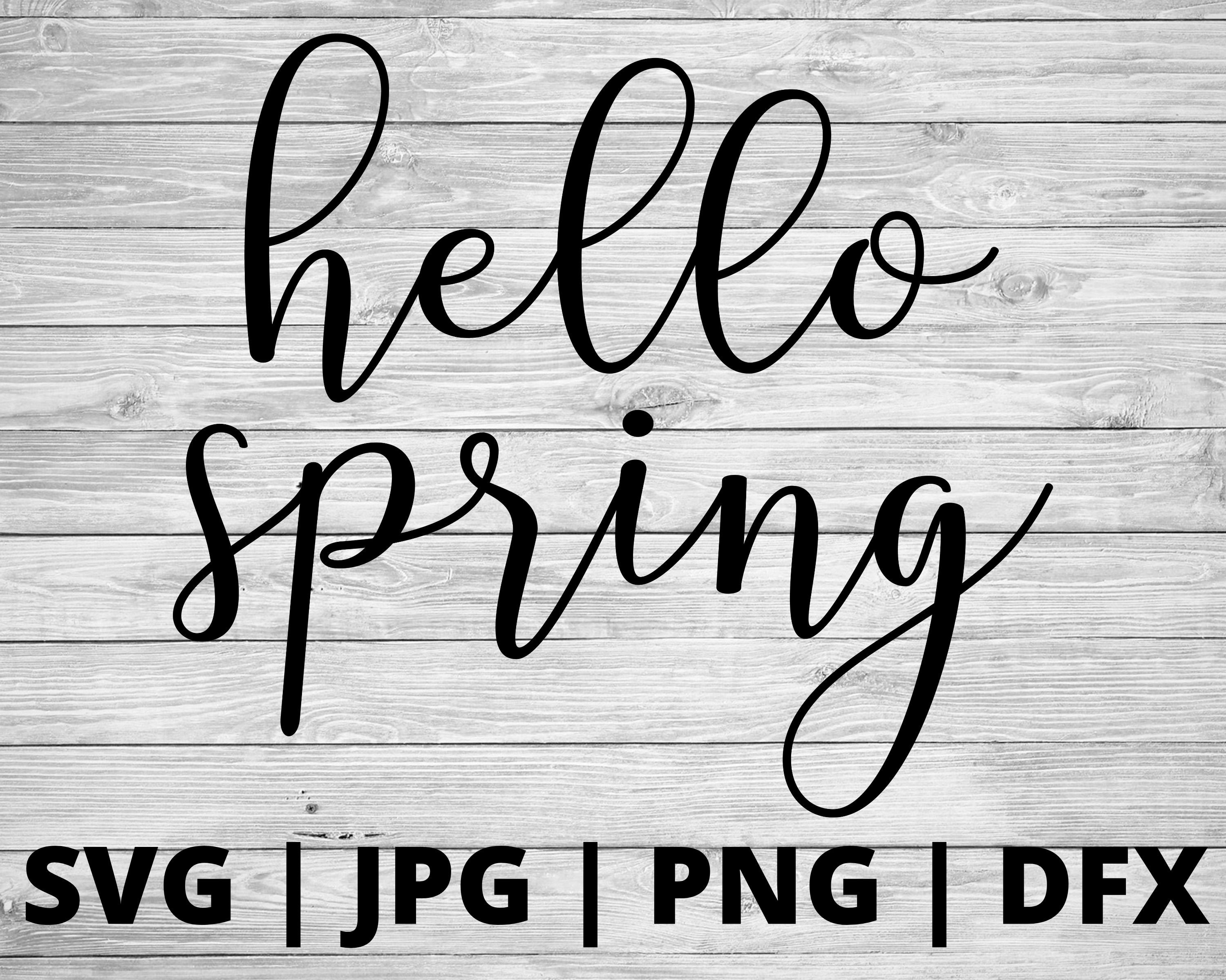 Hello Spring SVG Springtime Svg Spring Png Spring Svg - Etsy