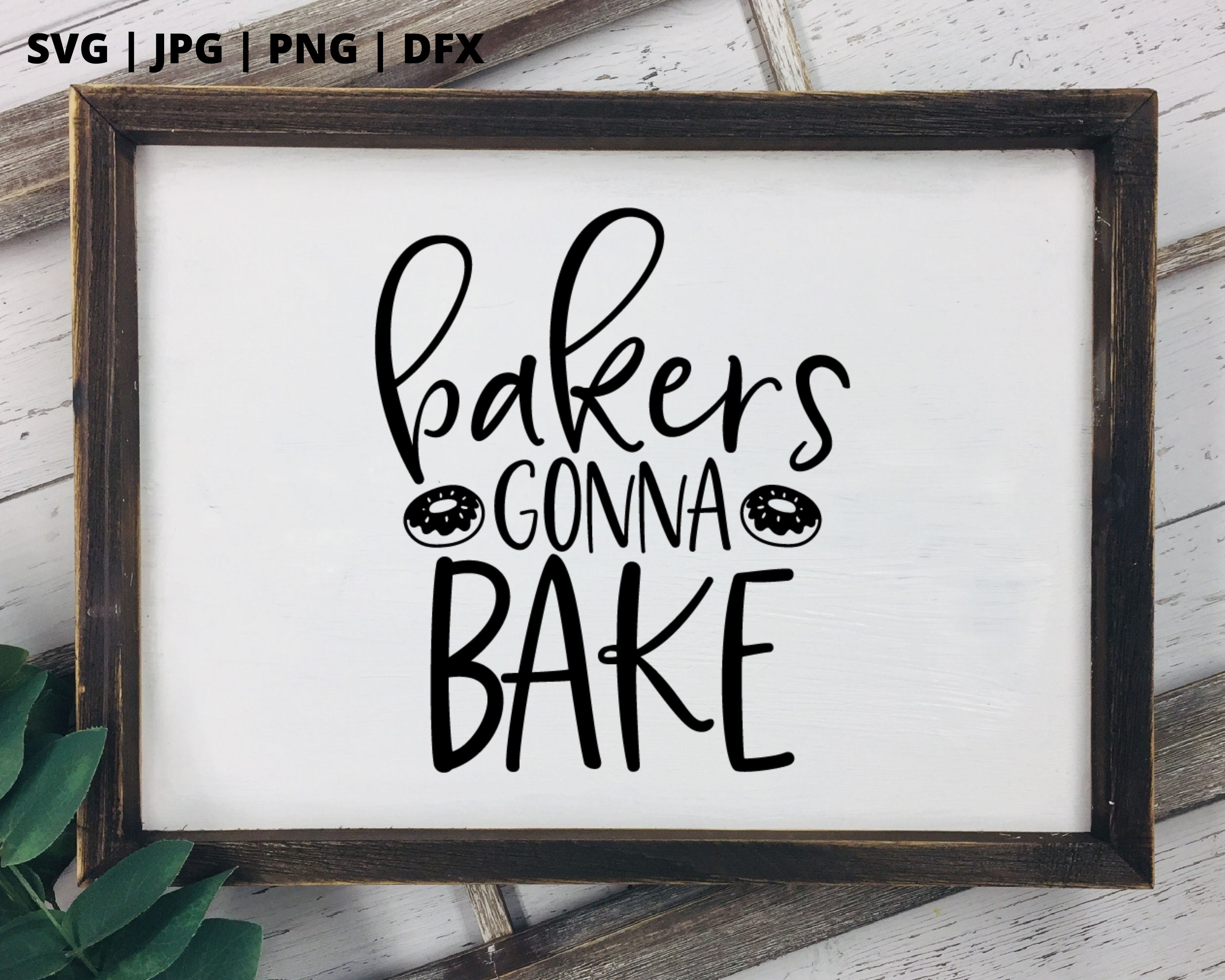 Bakers Gonna Bake SVG Baker Svg Baking Svg Bakers Gonna - Etsy