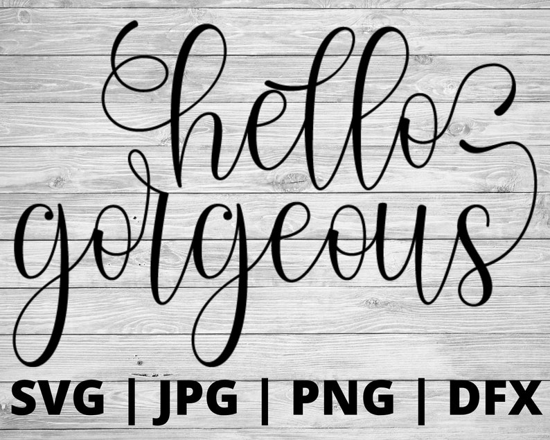 Hello Gorgeous SVG - Etsy