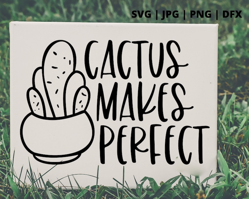 Cactus Makes Perfect SVG Plant Shirt Svg Succulent Svg | Etsy Canada