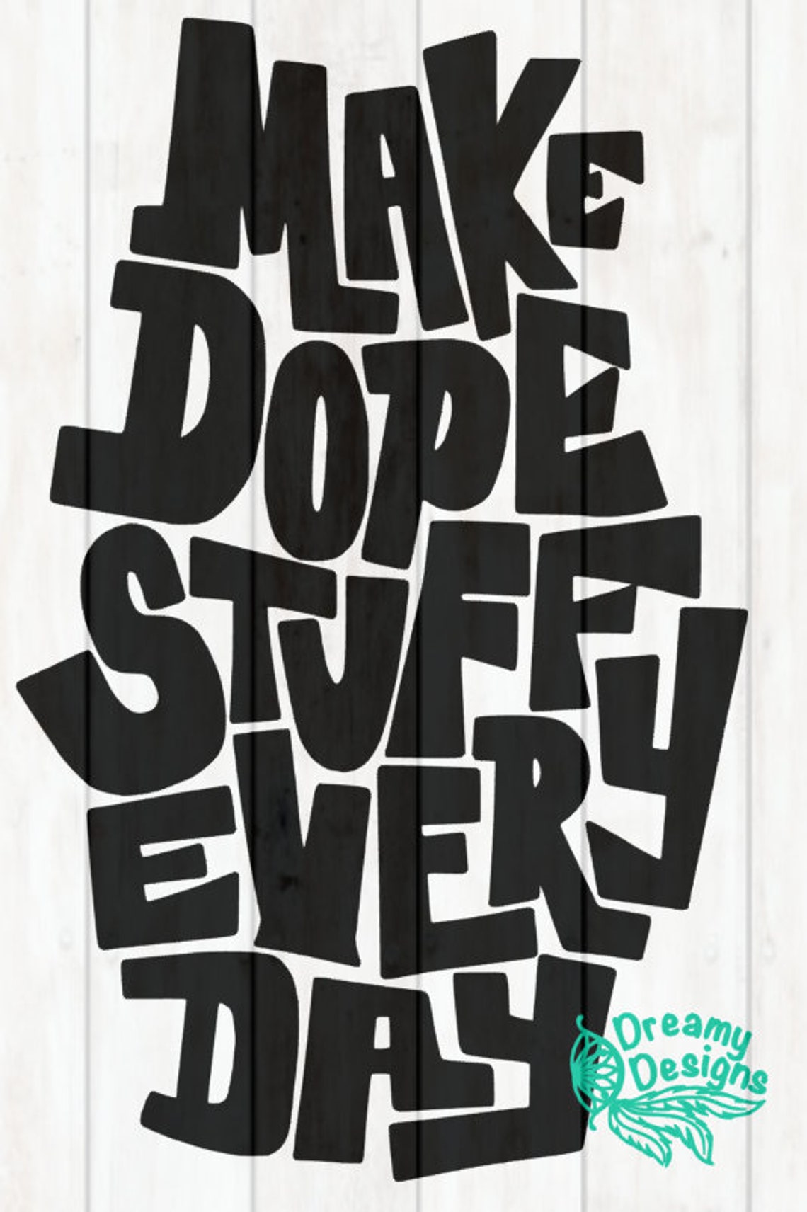Make Dope Stuff Every Day SVG PNG Mockups - Etsy