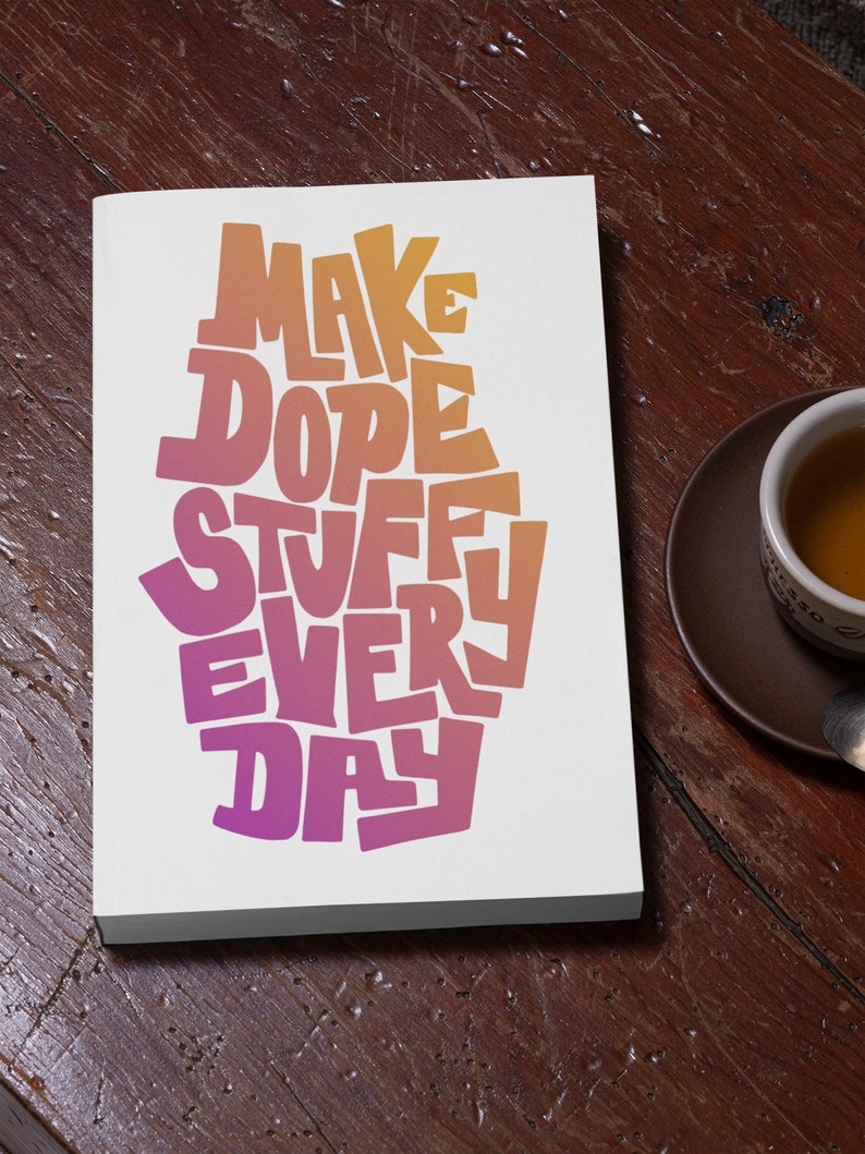 Make Dope Stuff Every Day SVG PNG Mockups - Etsy