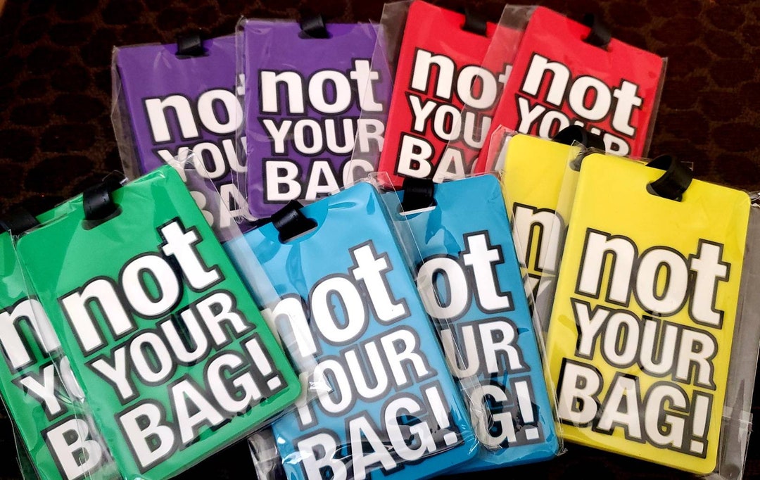 Not Your Bag Luggage Tags. Carry-on Luggage Tag. Travel Gifts. Every ...