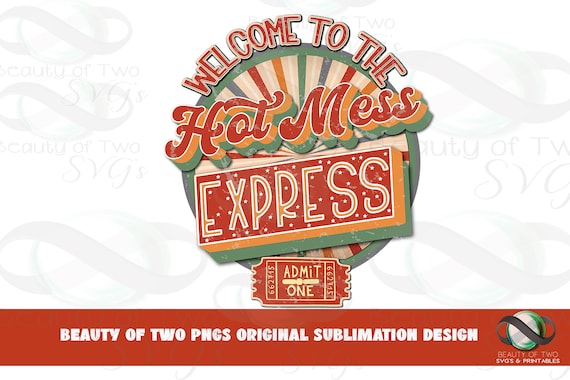 Retro Hot Mess Express Sublimation Png Hot Mess Mom | Etsy