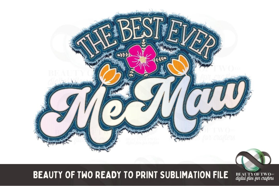 Memaw PNG, Mothers Day Sublimation PNG, Best Ever Memaw Retro Png Faux ...