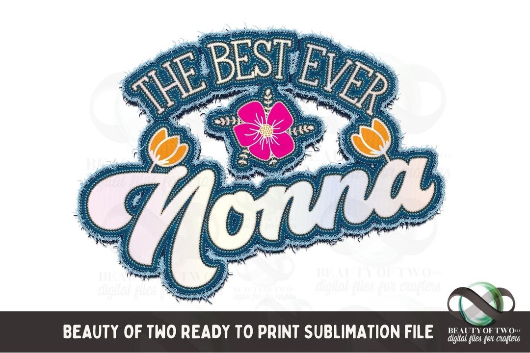 Nonna PNG, Mothers Day Sublimation PNG, Best Ever Nonna Retro Png Faux ...