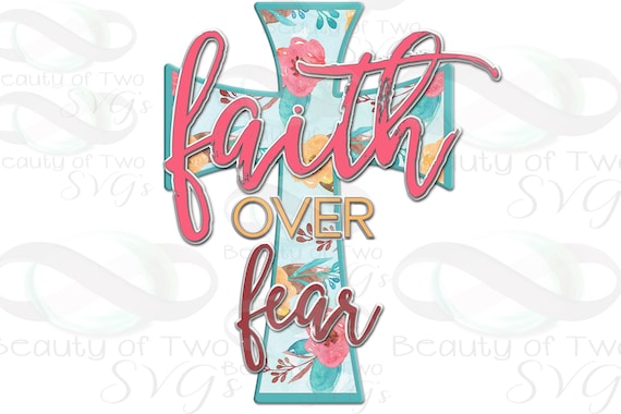Christian Faith Over Fear Sublimation Png Bible Sublimation | Etsy