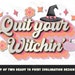 Quit Your Witchin Png Halloween Witch Witch Halloween - Etsy